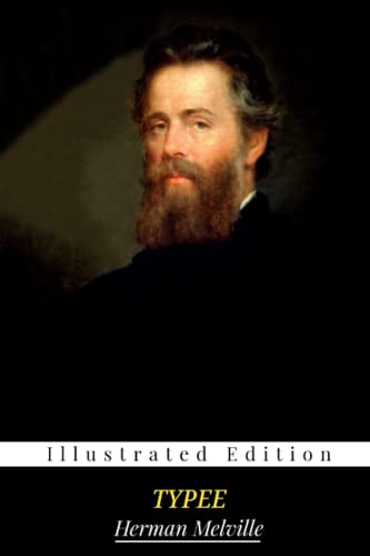 Typee (Illustrated) : Adventure Fiction by Herman Melville by Herman Melville | Goodreads