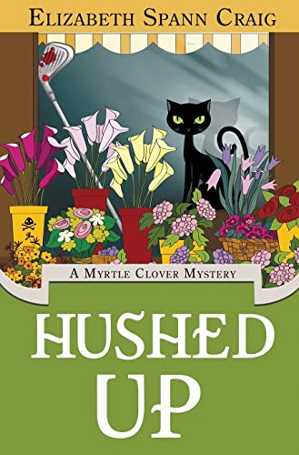 Hushed Up (Myrtle Clover Cozy Mystery) by Elizabeth Spann Craig | Goodreads