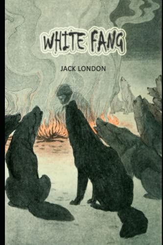 White Fang (Annotated): Adventure Fiction Novel by Jack London | Goodreads