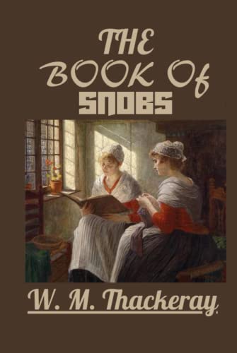 The Book of Snobs: Illustrated by William Makepeace Thackeray | Goodreads