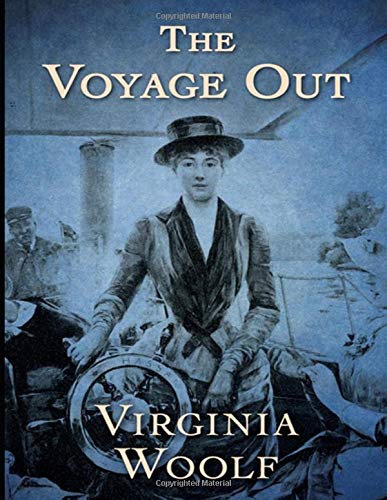The Voyage Out: (Annotated Edition) by Virginia Woolf | Goodreads