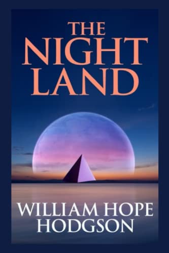 The Night Land: Illustrated by William Hope Hodgson | Goodreads