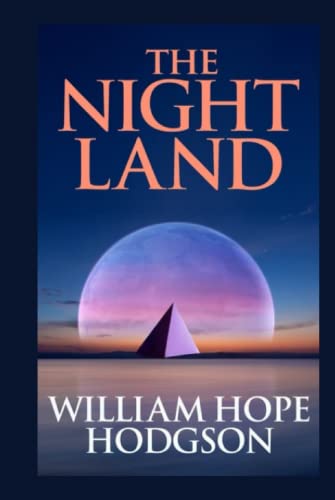 The Night Land: Illustrated by William Hope Hodgson | Goodreads
