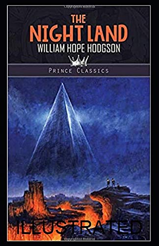 The Night Land illustrated by William Hope Hodgson | Goodreads