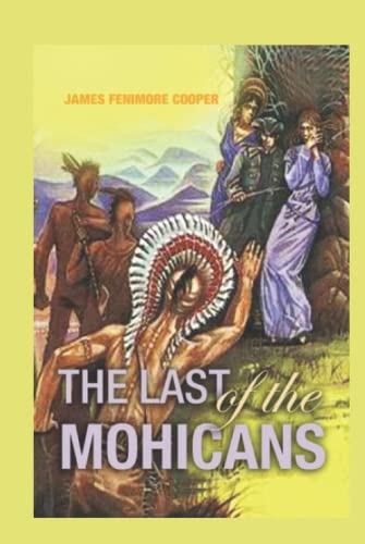The Last of the Mohicans: Illustrated by James Fenimore Cooper | Goodreads