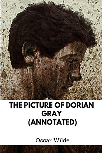 The Picture of Dorian Gray (Annotated): 2019 New Edition By Oscar Wilde ...