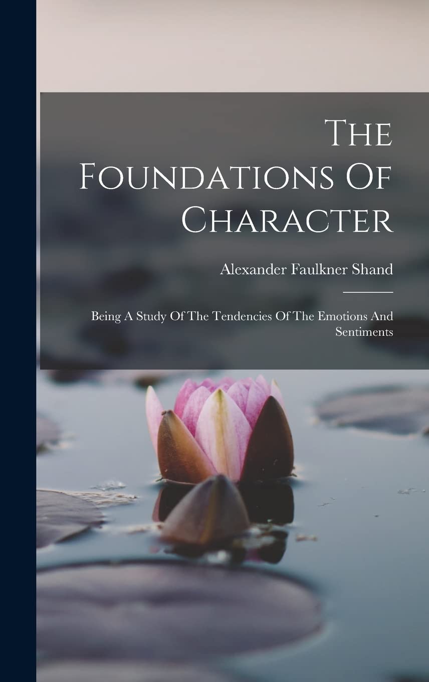 The Foundations Of Character: Being A Study Of The Tendencies Of The ...