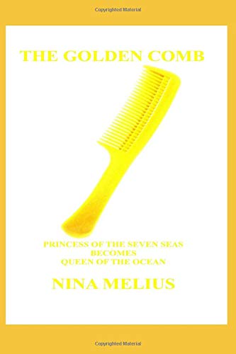 THE GOLDEN COMB: PRINCESS OF THE SEVEN SEAS BECOMES QUEEN OF THE OCEAN ...