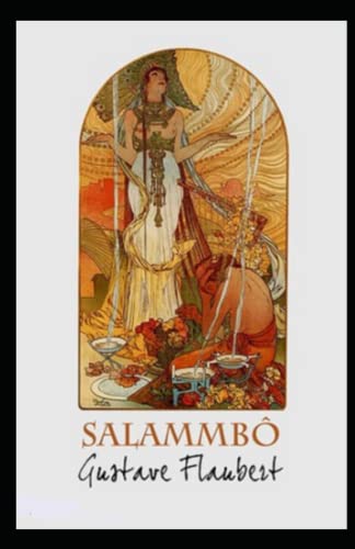 Salammbô illustree: french edition by Gustave Flaubert | Goodreads
