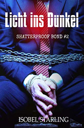 Licht ins Dunkel (Shatterproof Bond - Deutsche Ausgabe) by Isobel ...