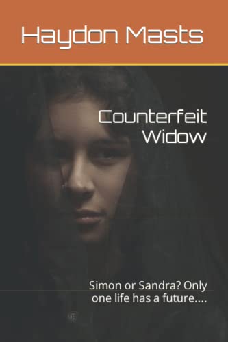 Counterfeit Widow: Simon or Sandra? Only one life has a future.... by ...