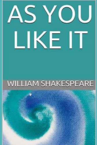As You Like It: (Illustrated) by William Shakespeare | Goodreads