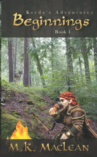 Beginnings: Book 1 of Kryda's Adventures by M.K. MacLean | Goodreads