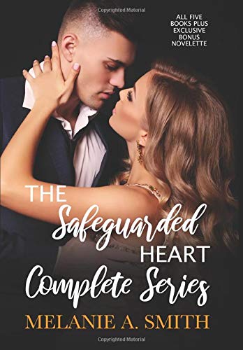 The Safeguarded Heart Complete Series: All Five Books Plus Exclusive Bonus Novelette by Melanie ...