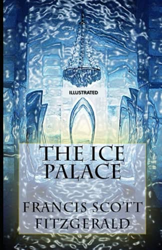 The Ice Palace (Illustrated) by F. Scott Fitzgerald | Goodreads