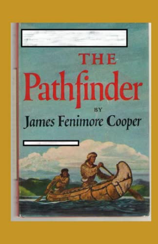 The Pathfinder Annotated by James Fenimore Cooper | Goodreads