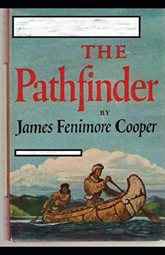 The Pathfinder Annotated by James Fenimore Cooper | Goodreads