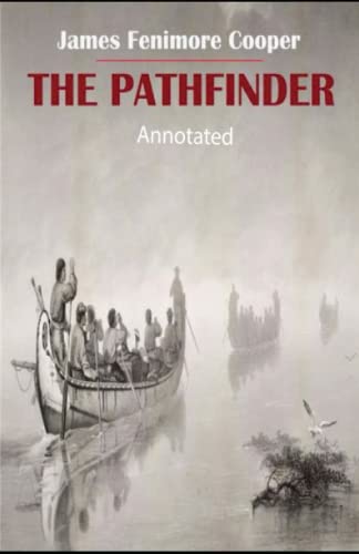The Pathfinder Annotated by James Fenimore Cooper | Goodreads