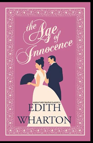 The Age of Innocence Annotated (Maple Classics) by Edith Wharton ...