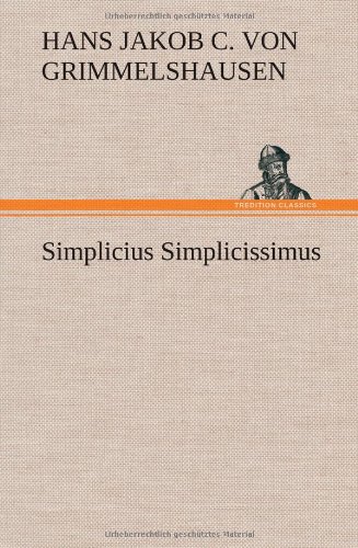 Simplicius Simplicissimus by Hans Jakob Christoffel von Grimmelshausen ...