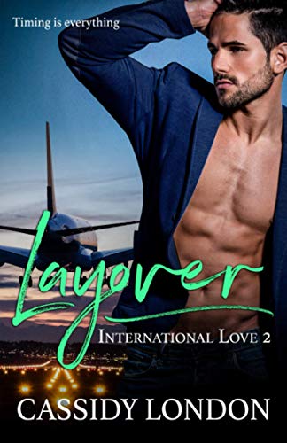 Layover: A Second Chance Romance by Cassidy London | Goodreads