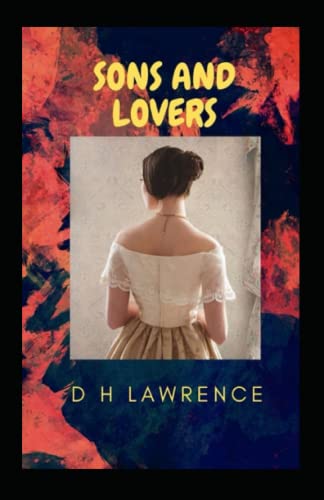 Sons and Lovers annotated(illustrated edition) by D.H. Lawrence | Goodreads