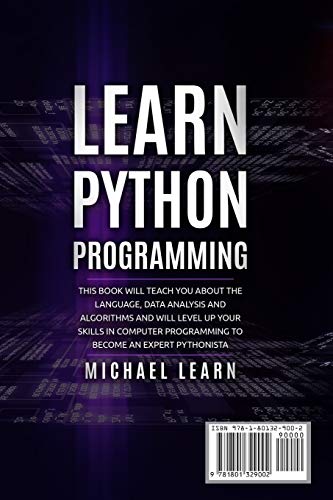 Learn Python Programming: In this book it will teach you about the language, data analysis and ...