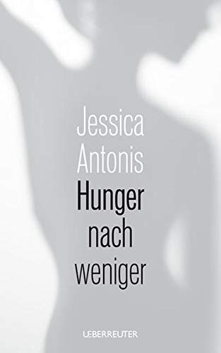 Hunger nach weniger by Jessica Antonis | Goodreads