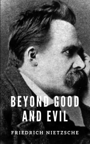 Beyond Good and Evil: The 1886 Philosophical Literature Classic by ...