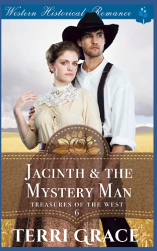 Jacinth & the Mystery Man (Treasures of the West) by Terri Grace ...