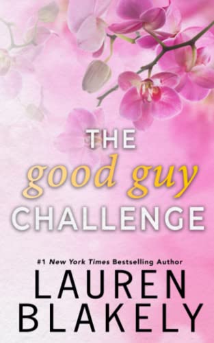 The Good Guy Challenge (The Dating Games) by Lauren Blakely | Goodreads