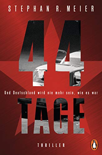 44 TAGE - Und Deutschland wird nie mehr sein, wie es war by Stephan R. Meier | Goodreads
