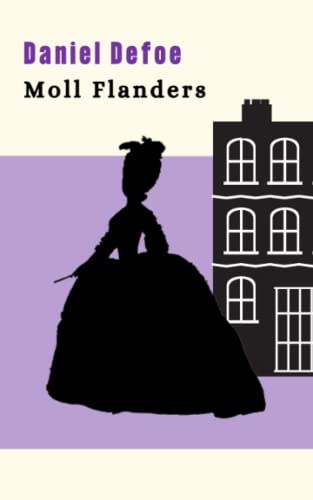 Moll Flanders: The 18th Century Literary Classic by Daniel Defoe | Goodreads