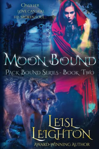 Moon Bound: Pack Bound Series Book 2 (Pack Bound Series: Fight Against the Darkness by Leisl ...