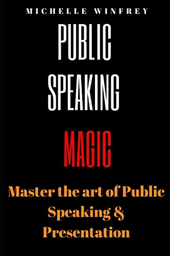 Public Speaking Magic: Mastering the Art of Speaking and Presenting by ...