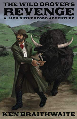 The Wild Drover's Revenge: A Jack Rutherford Adventure by Ken ...