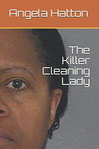 The Killer Cleaning Lady by Angela Hatton | Goodreads