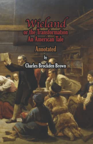 Wieland or the Transformation: Annotated: An American Tale by Charles ...