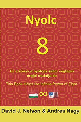 Nyolc 8: Ez a könyv a nyolcas szám végtelen erejét mutatja be: Eight 8 ...