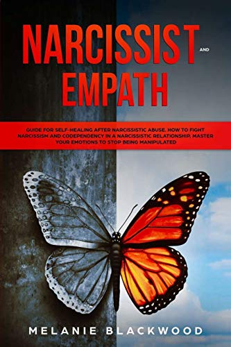 Narcissist and Empath: Guide for Self-Healing After Narcissistic Abuse. How to Fight Narcissism ...