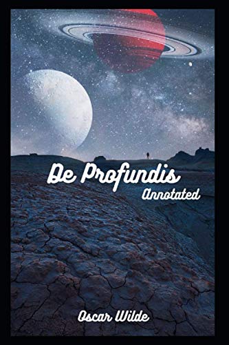 De Profundis Annotated by Oscar Wilde | Goodreads