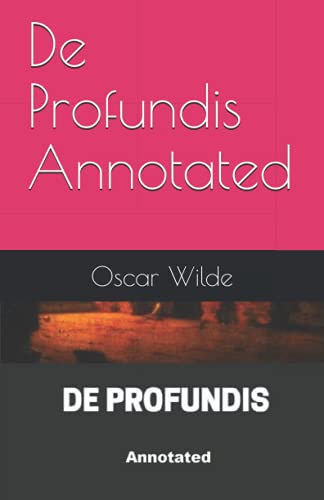 De Profundis Annotated by Oscar Wilde | Goodreads