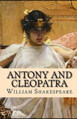 Antony and Cleopatra Illustrated by William Shakespeare | Goodreads