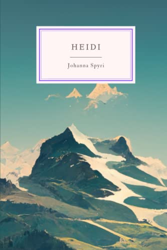 Heidi: Illustrated Edition by Johanna Spyri | Goodreads