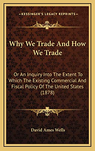 Why We Trade And How We Trade: Or An Inquiry Into The Extent To Which ...