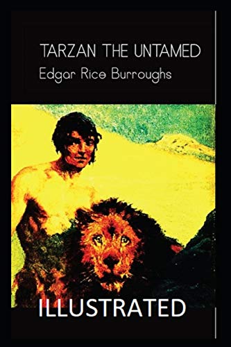 Tarzan the Untamed Illustrated by Edgar Rice Burroughs | Goodreads