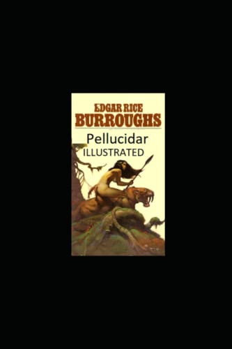 Pellucidar Illustrated by Edgar Rice Burroughs | Goodreads