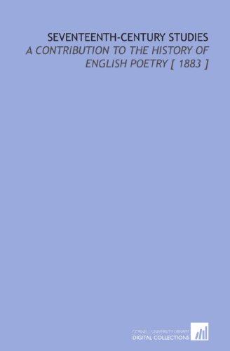 Seventeenth-Century Studies: A Contribution to the History of English ...
