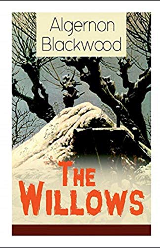 The Willows Illustrated by Algernon Blackwood | Goodreads