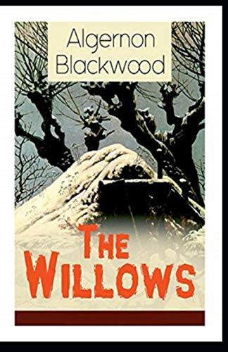 The Willows Illustrated by Algernon Blackwood | Goodreads